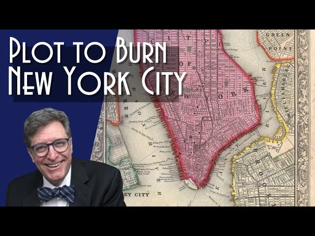 [WATCH] The Confederate Plot to Burn New York City During the Civil War ...