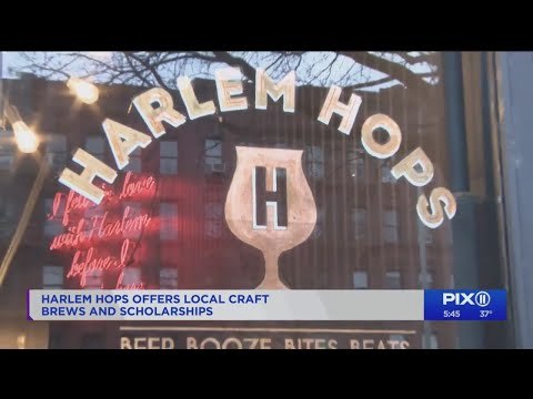 [WATCH] Harlem Hops Offers Local Craft Brews and Scholarships | Viewing NYC